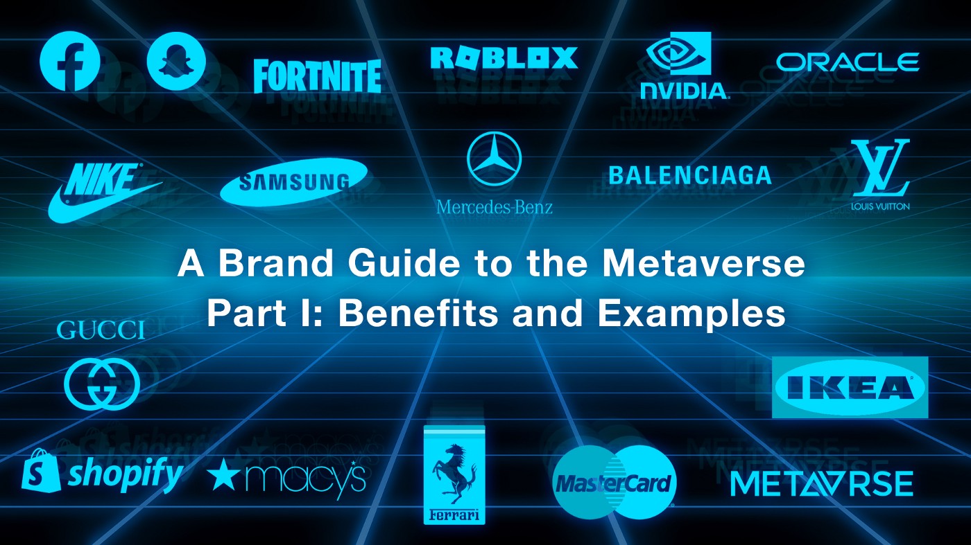 A Brand Guide to The Metaverse (Part I — Benefits & Examples) - Virtual ...
